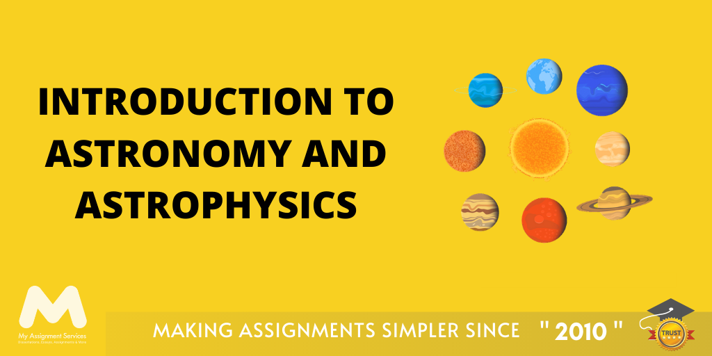 Introduction To Astronomy And Astrophysics | My Assignment Services